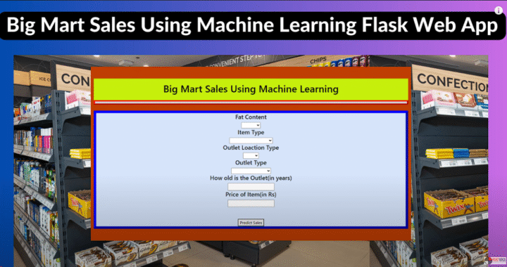 Big Mart Sales Prediction using Machine Learning Web App | Projectworlds